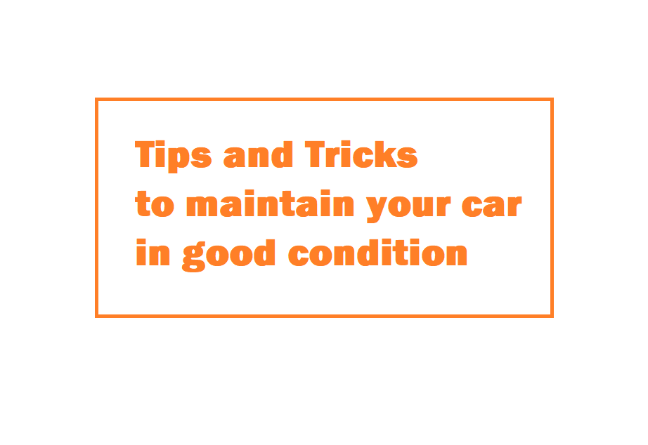 The 10 Tips and Tricks to maintain your car in good condition - Auto ...